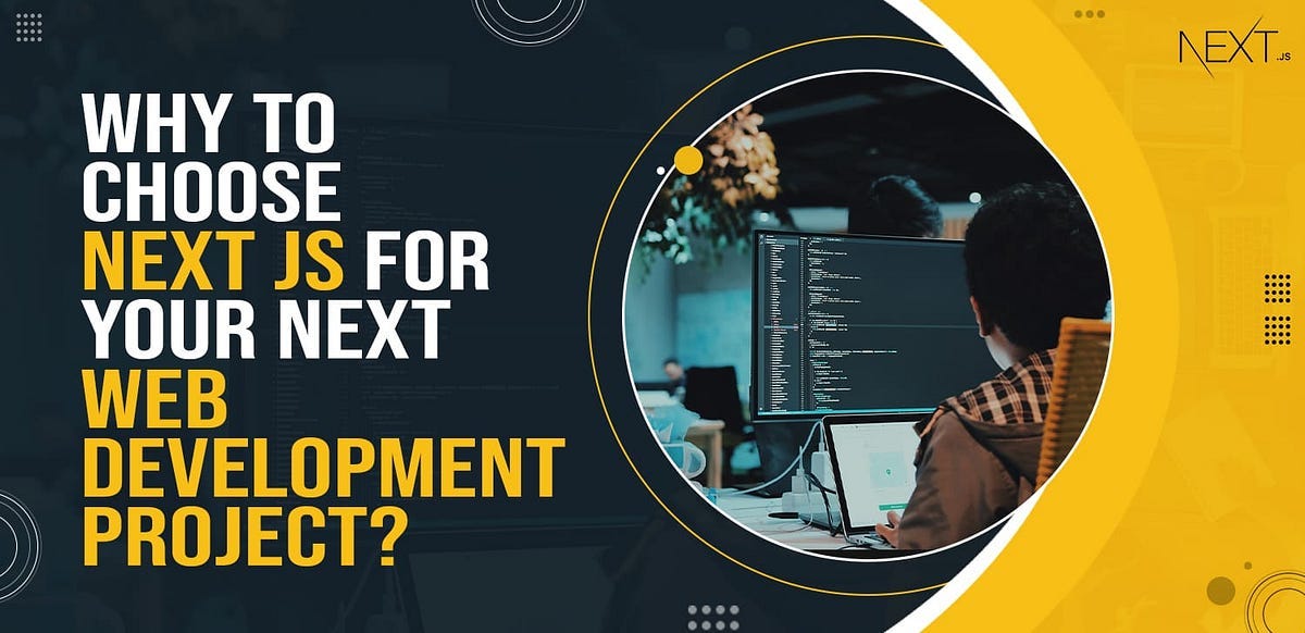5 Top Reasons To Use Next.js In Your Next Project In 2025 | by Imran Farooq | JavaScript in ...