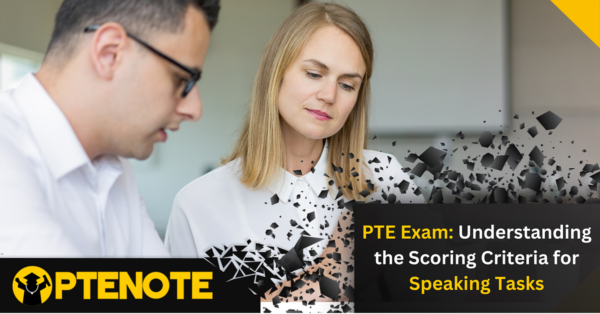 PTE Exam: Understanding the Scoring Criteria for Speaking Tasks | by ...