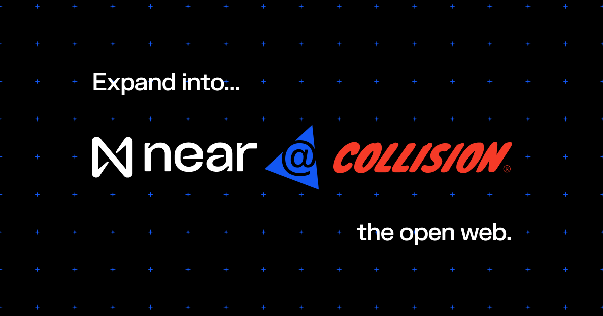 NEAR at Collision: Expand into the Open Web with the Blockchain Operating System | by NEAR Team ...