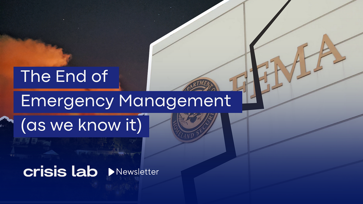 The End of Emergency Management (as we know it) | by Crisis Lab | Jan ...