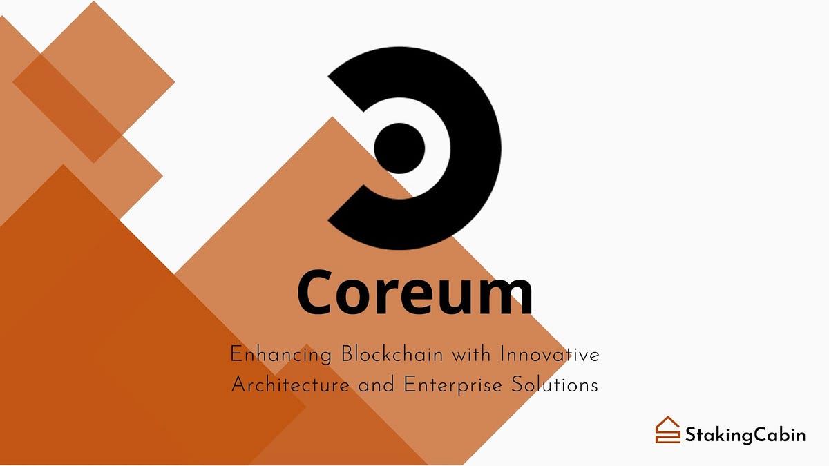 Coreum: Enhancing Blockchain with Innovative Architecture and Enterprise Solutions | by ...