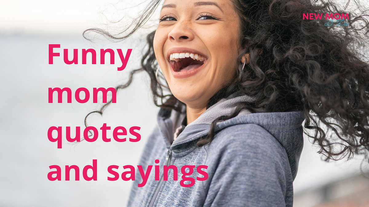 60 Funny Mom Quotes Guaranteed To Make You Giggle | by Monika Malan ...