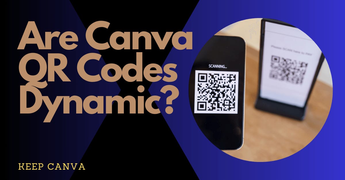 Are Canva QR Codes Dynamic? - Md Danish Ansari - Medium