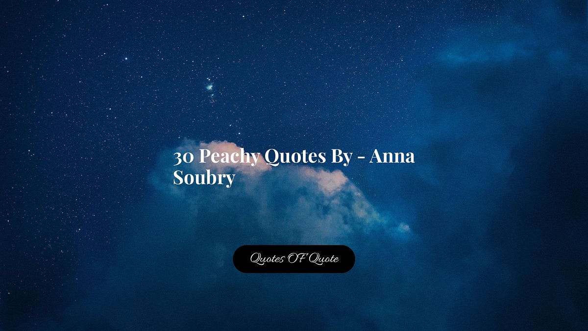 30 Peachy Quotes By — Anna Soubry — Quotes OF Quote | by Abhijit Mondal ...