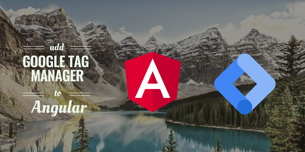How to add Google Tag Manager to an Angular application | by Marco Zuccaroli | ITNEXT