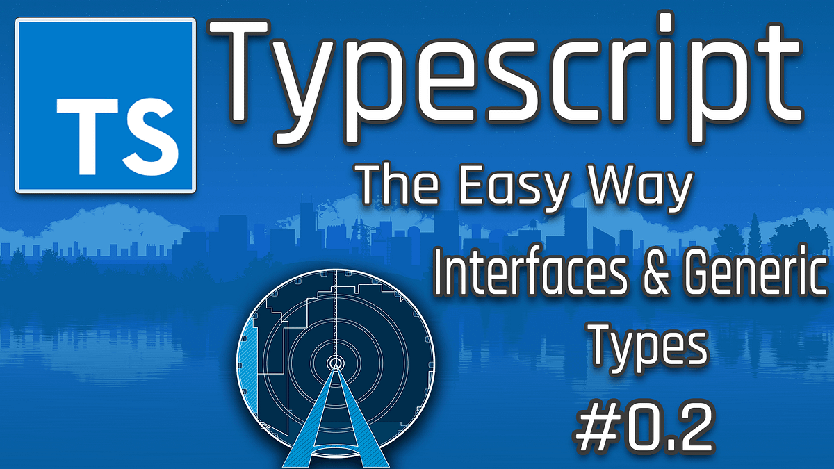 Let’s Learn Typescript | Interfaces and Generic Types (The Typing System) 02 | by Islem Maboud ...