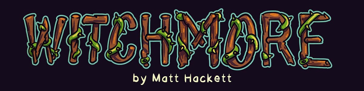 My next game is called Witchmore | by Matt Hackett | Medium