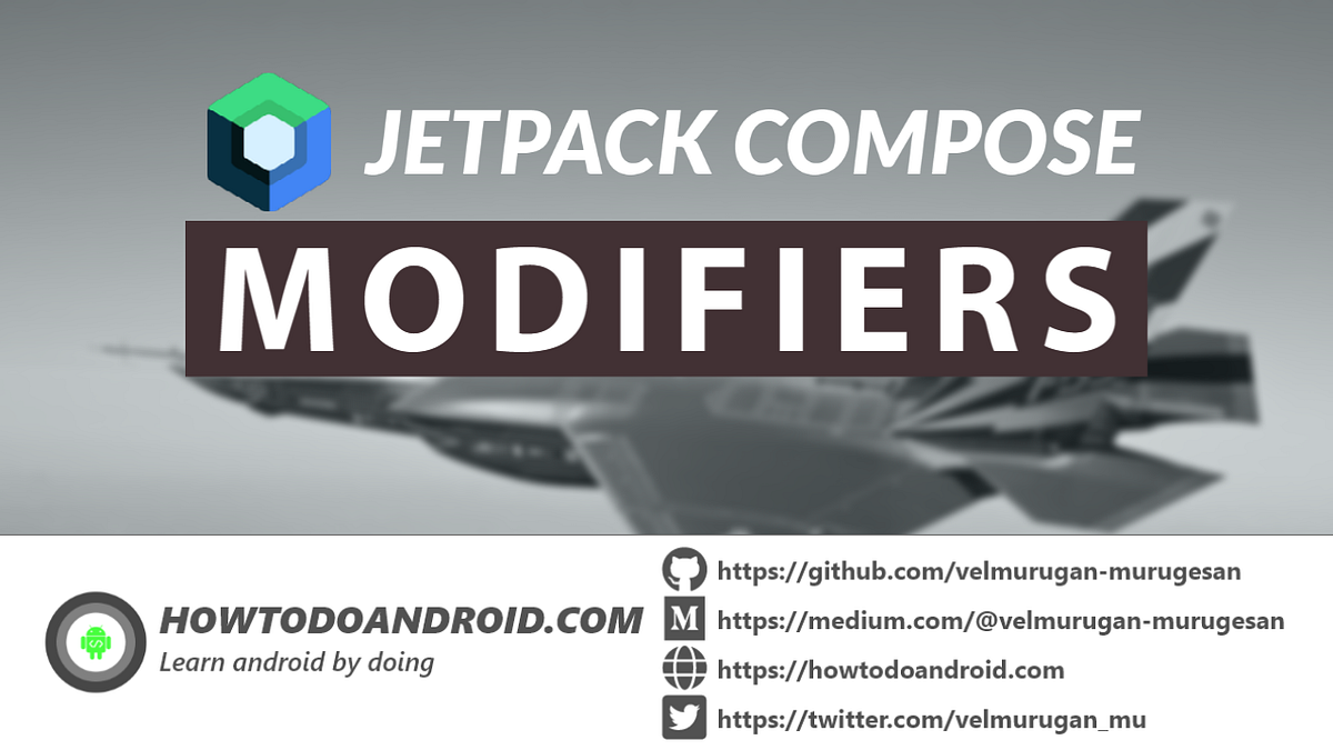 Getting started with jetpack compose — Modifiers | by Velmurugan Murugesan | Howtodoandroid | Medium