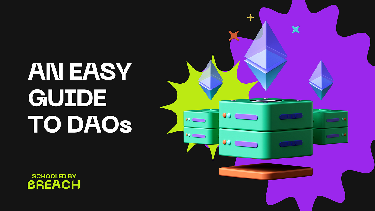 A beginners guide to DAOs. My articles were wiped off the Breach… | by ...