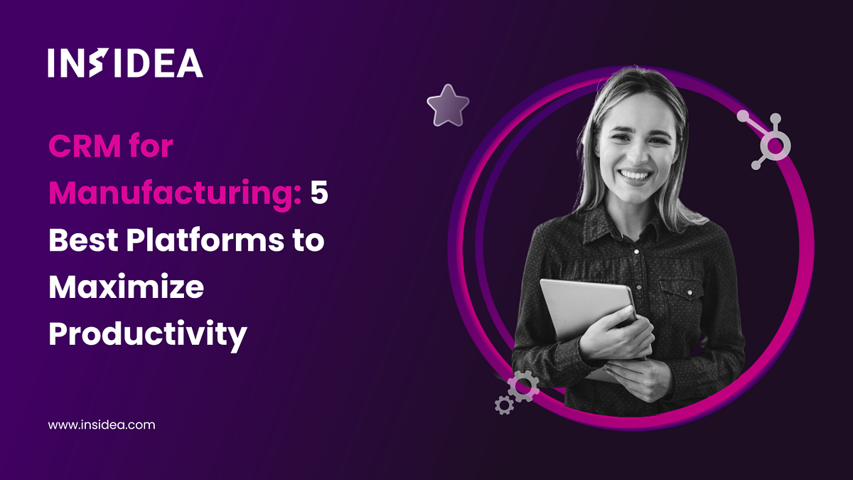 Best CRM for Manufacturing: Streamlining Operations and Boosting Productivity - anwar afiah - Medium
