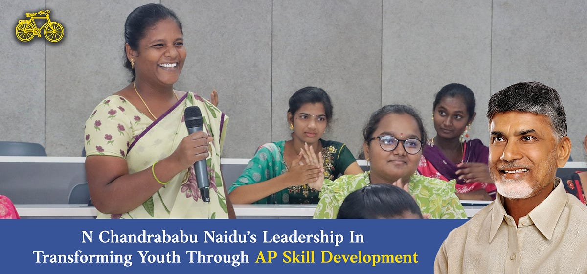 N Chandrababu Naidu’s Leadership In Transforming Youth Through AP Skill Development | by Archana ...