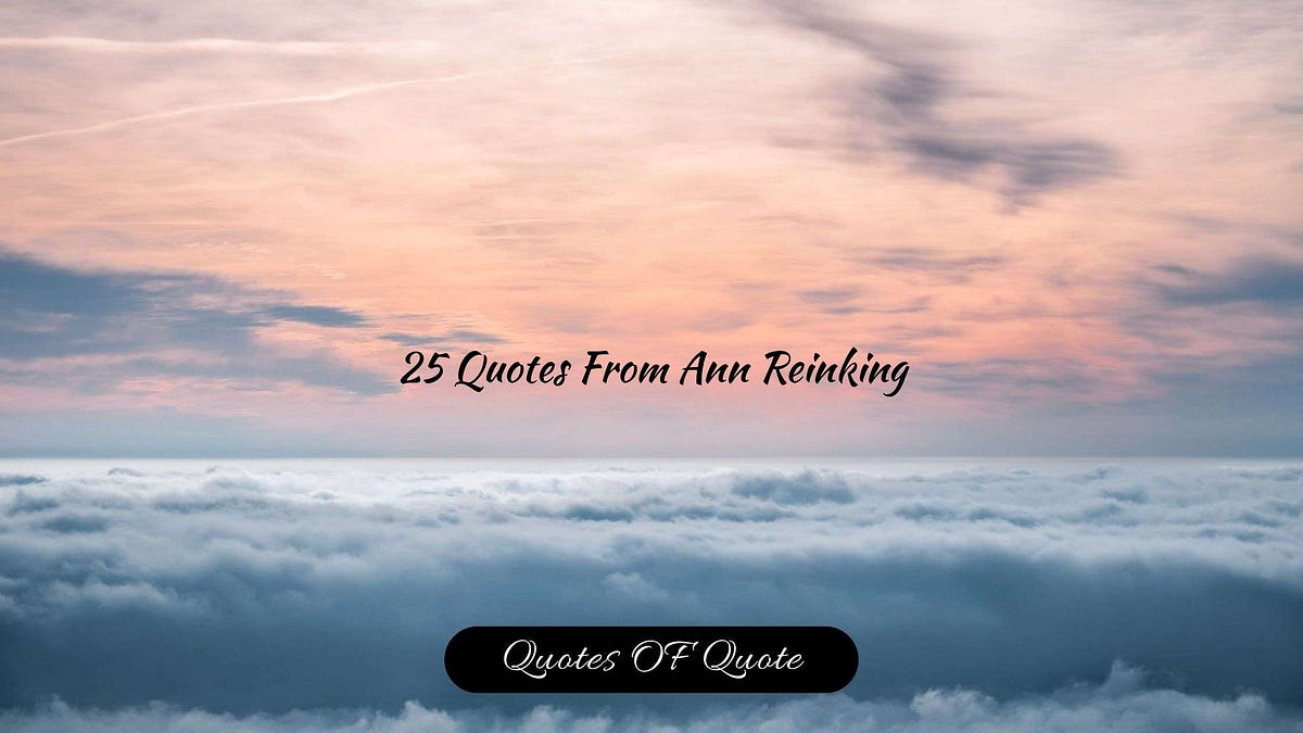 25 Quotes From Ann Reinking — Quotes OF Quote | by Abhijit Mondal ...
