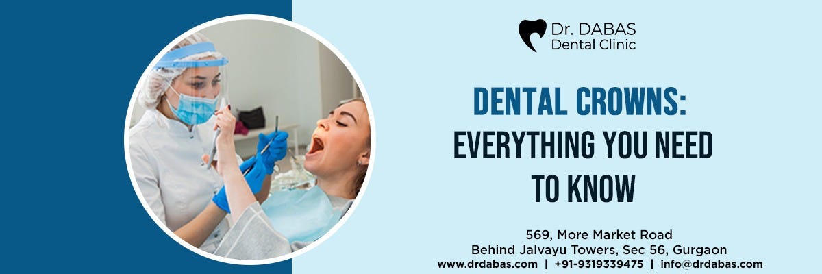 Dental Crowns: Everything You Need To Know — Dr Dabas | by Dr Dabas Dental Clinic | Jun, 2024 ...