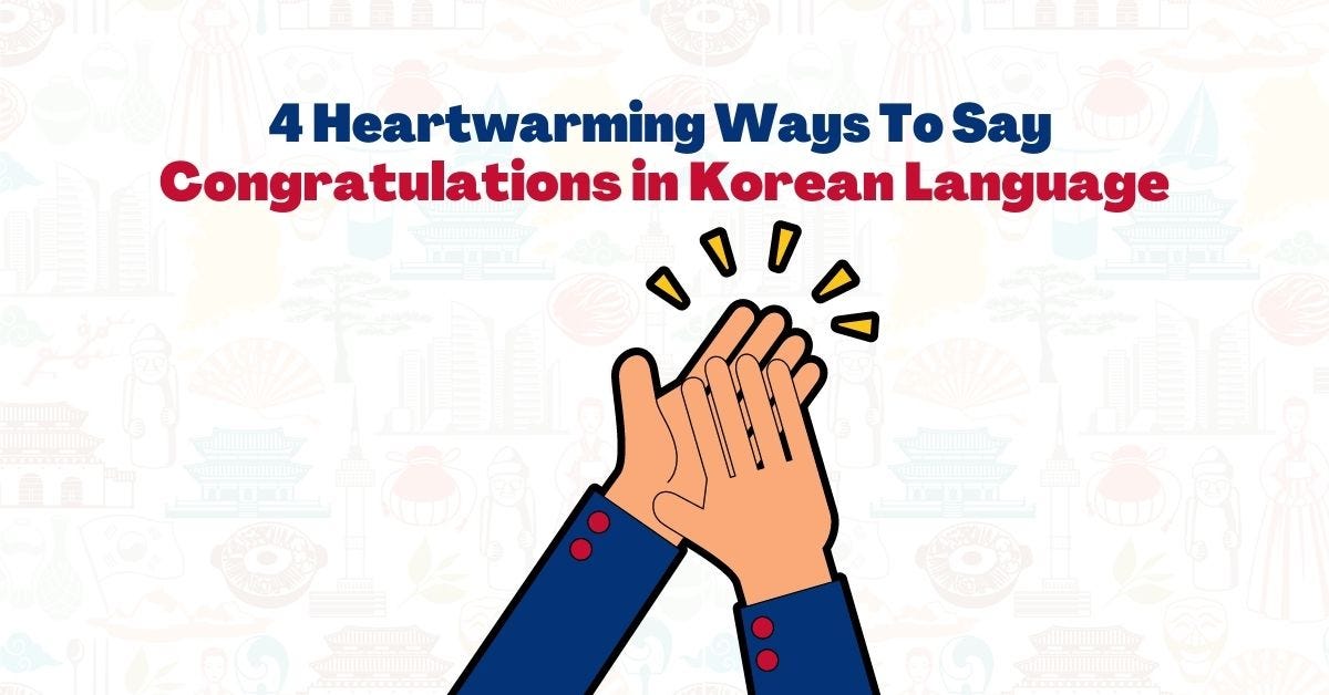 4 Heartwarming Ways To Say Congratulations In Korean | by Ling Learn ...