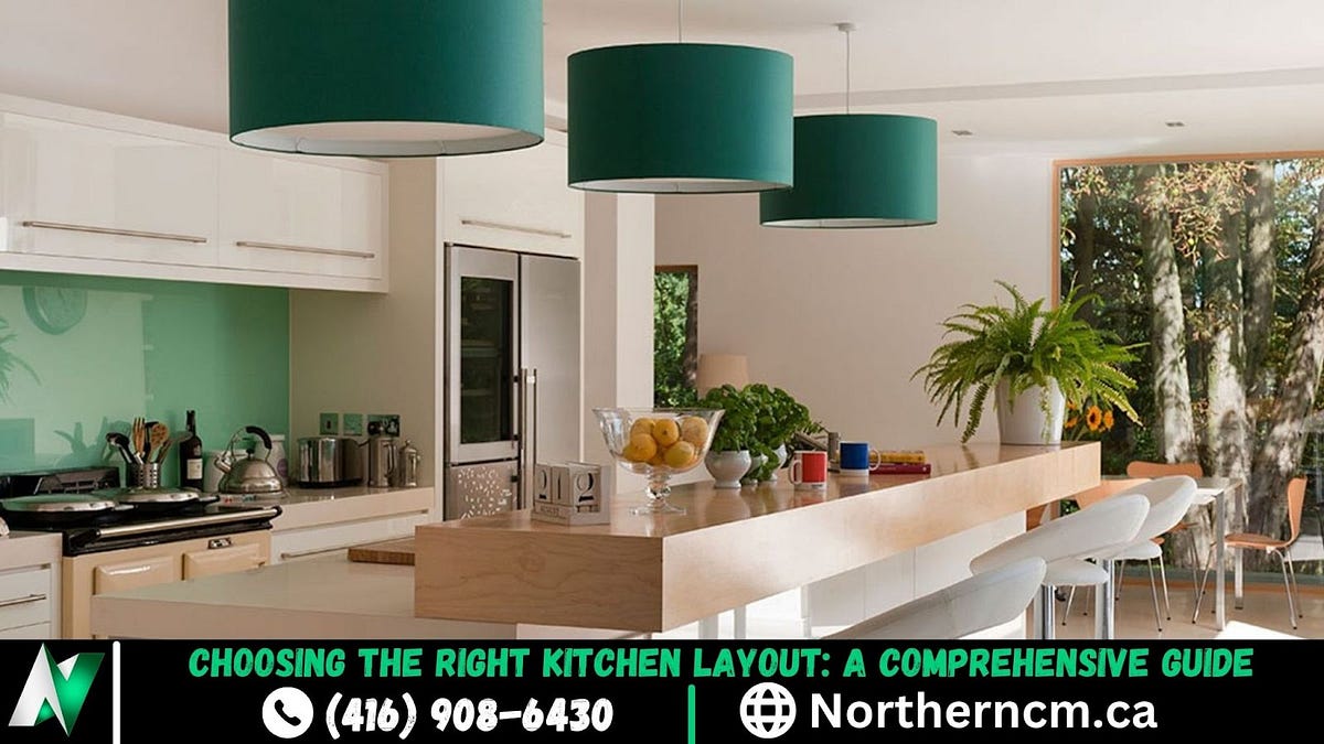 Choosing the Right Kitchen Layout: A Comprehensive Guide | by Northern ...