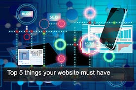 Top 5 Things Your Website Must Have | by deepaktechhub | Medium