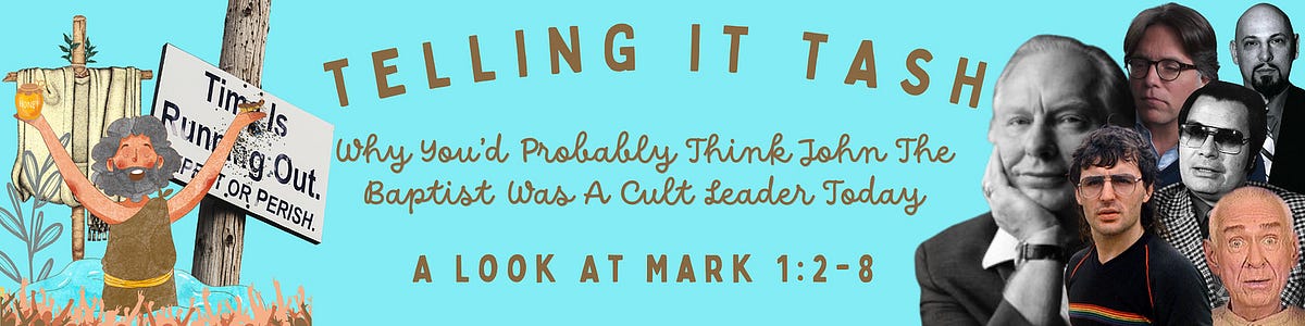 Why You’d Probably Think John The Baptist Was A Cult Leader Today | by ...