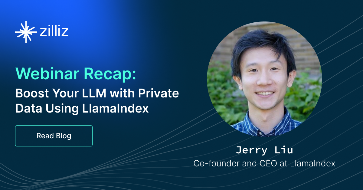 Webinar Recap: Boost Your LLM with Private Data Using LlamaIndex | by Zilliz | Medium