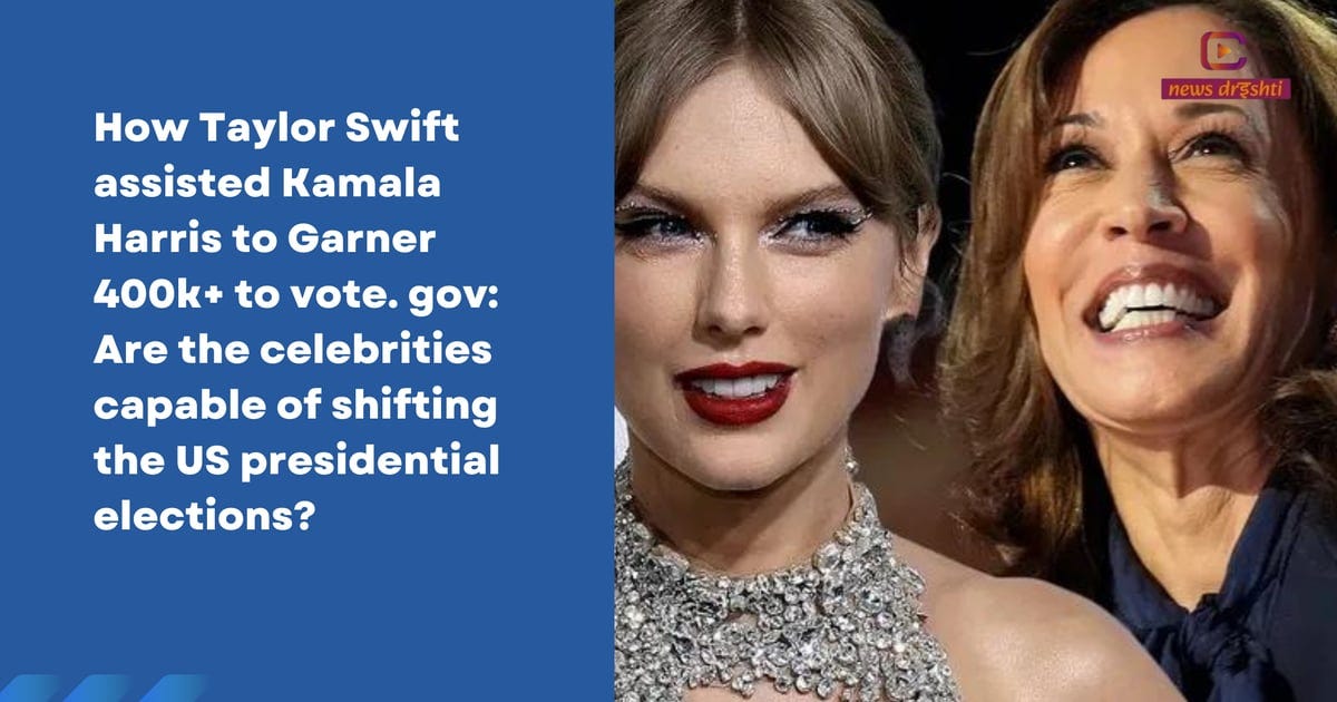 How Taylor Swift assisted Kamala Harris to Garner 400k+ to vote. gov ...