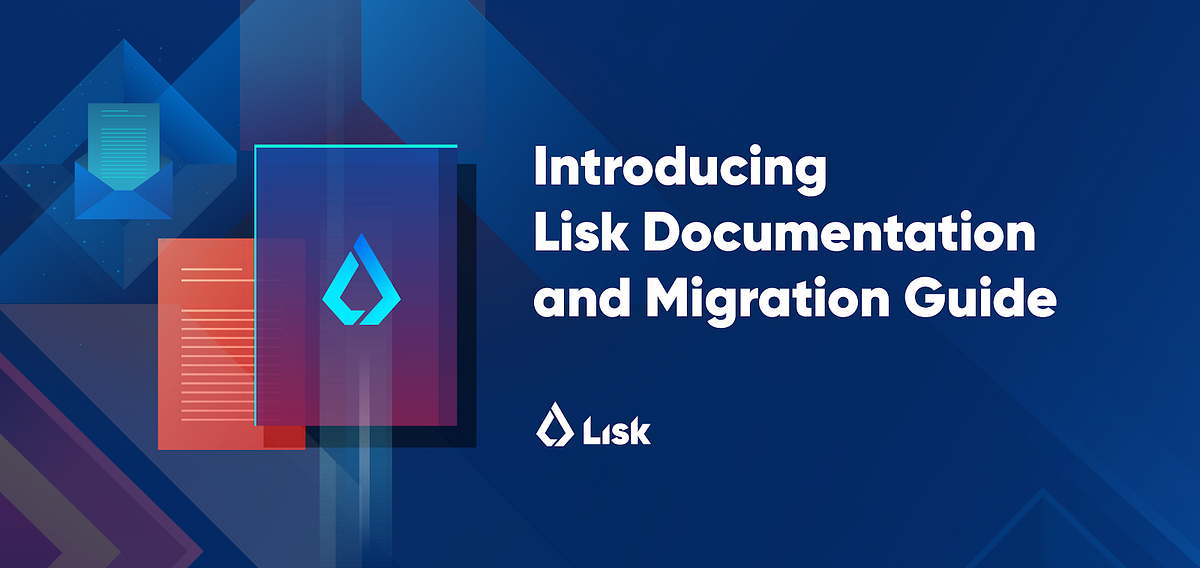 Introducing the Lisk Documentation and Migration Guide | by Lisk | Lisk Blog | Medium