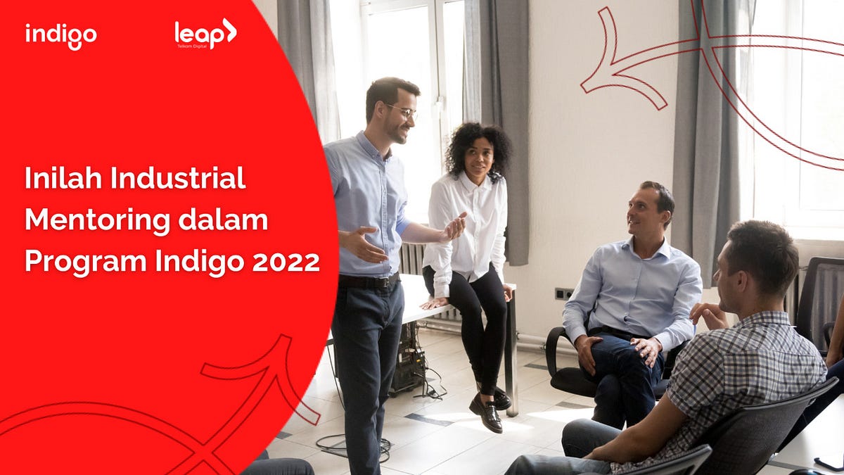 Inilah Industrial Mentoring dalam Program Indigo 2022 | by Indigo by Telkom Indonesia | Medium