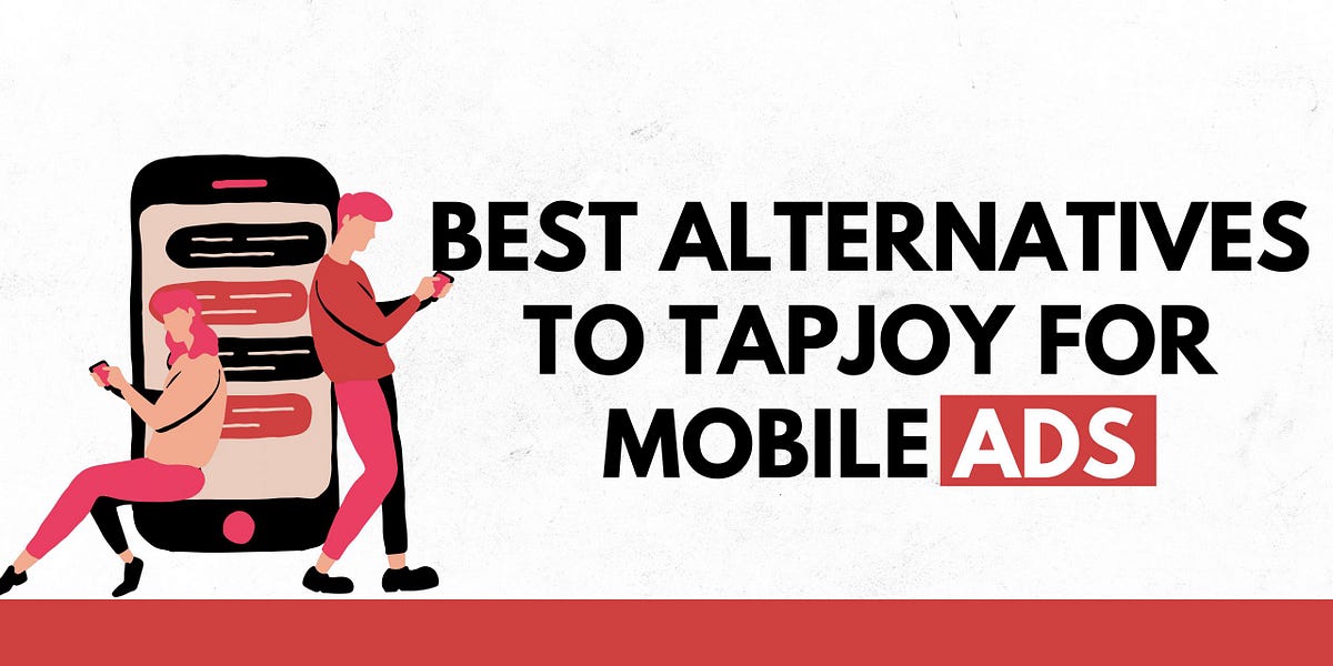 Best Alternatives To Tapjoy For Mobile Ads | by TheStartupFounder.com ...