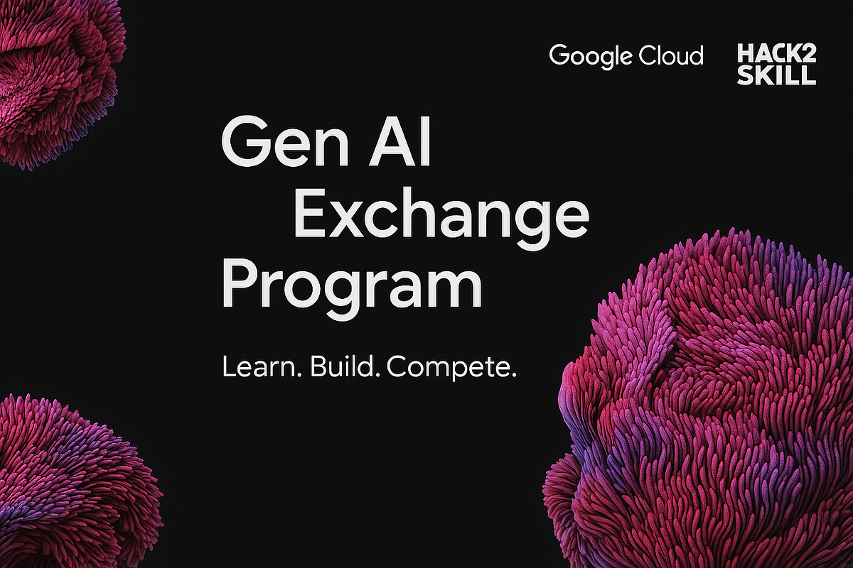 My journey through GenAI Exchange Program: Part 5 | by Tapoban Ray | Apr, 2025 | Medium