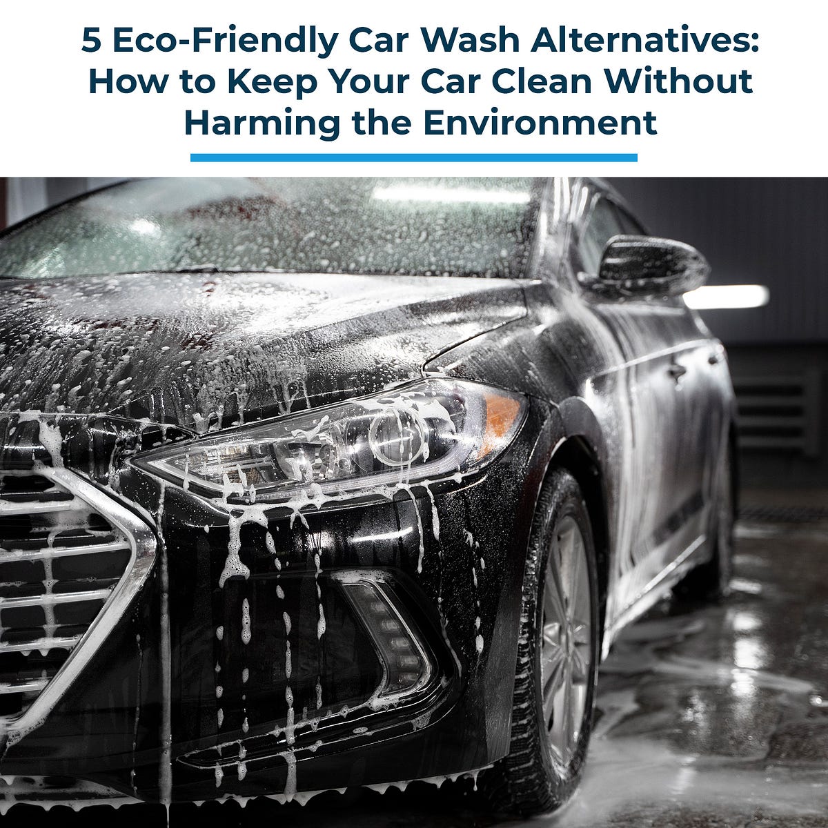 5 ECO-FRIENDLY CAR WASH ALTERNATIVES: HOW TO KEEP YOUR CAR CLEAN ...