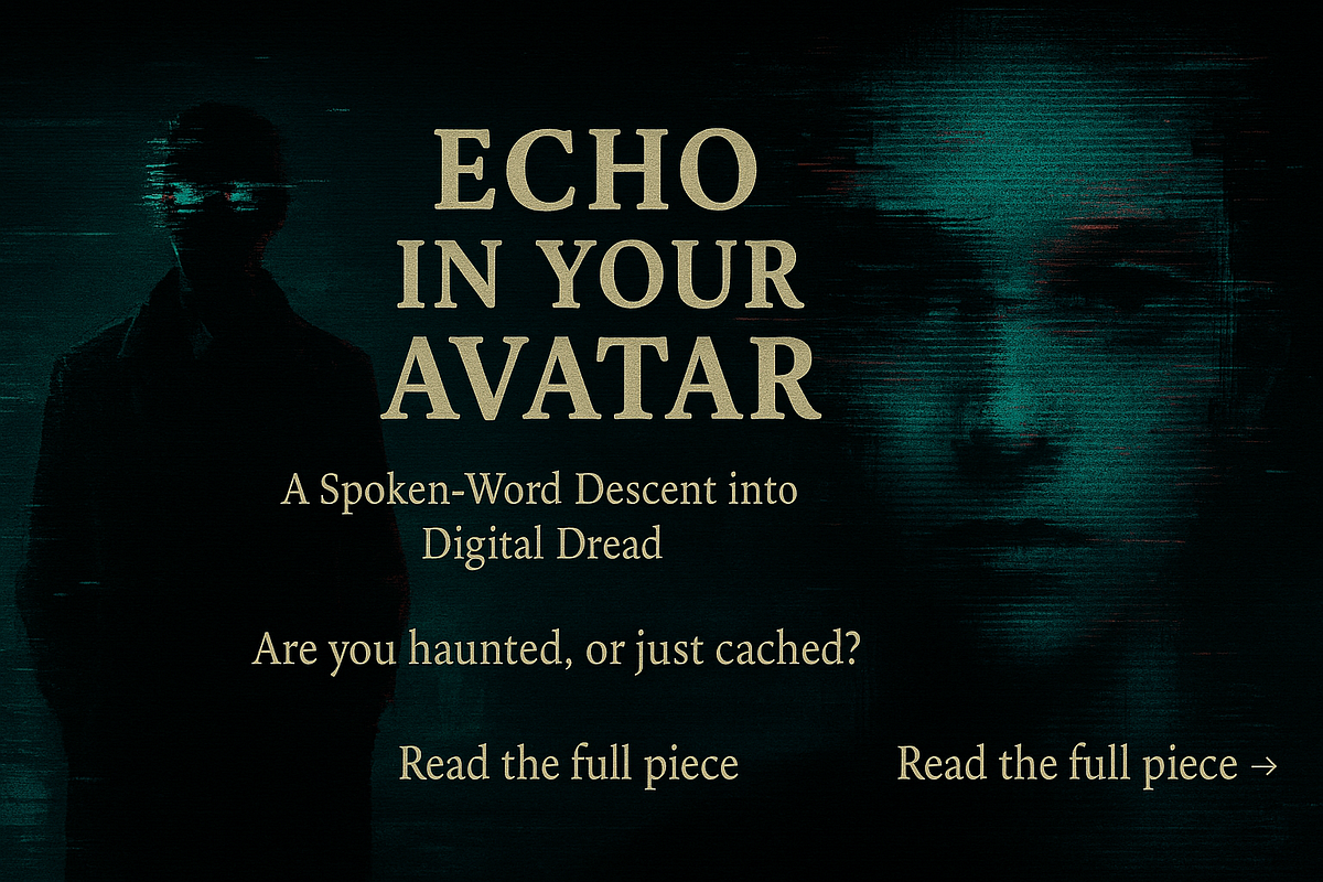 Echo in Your Avatar: The Glitch of Digital Dread | by Willy Martinez | Sep, 2025 | Medium