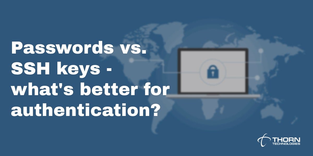 Passwords vs. SSH keys — what’s better for authentication? | by Thorn Technologies | Head in the ...