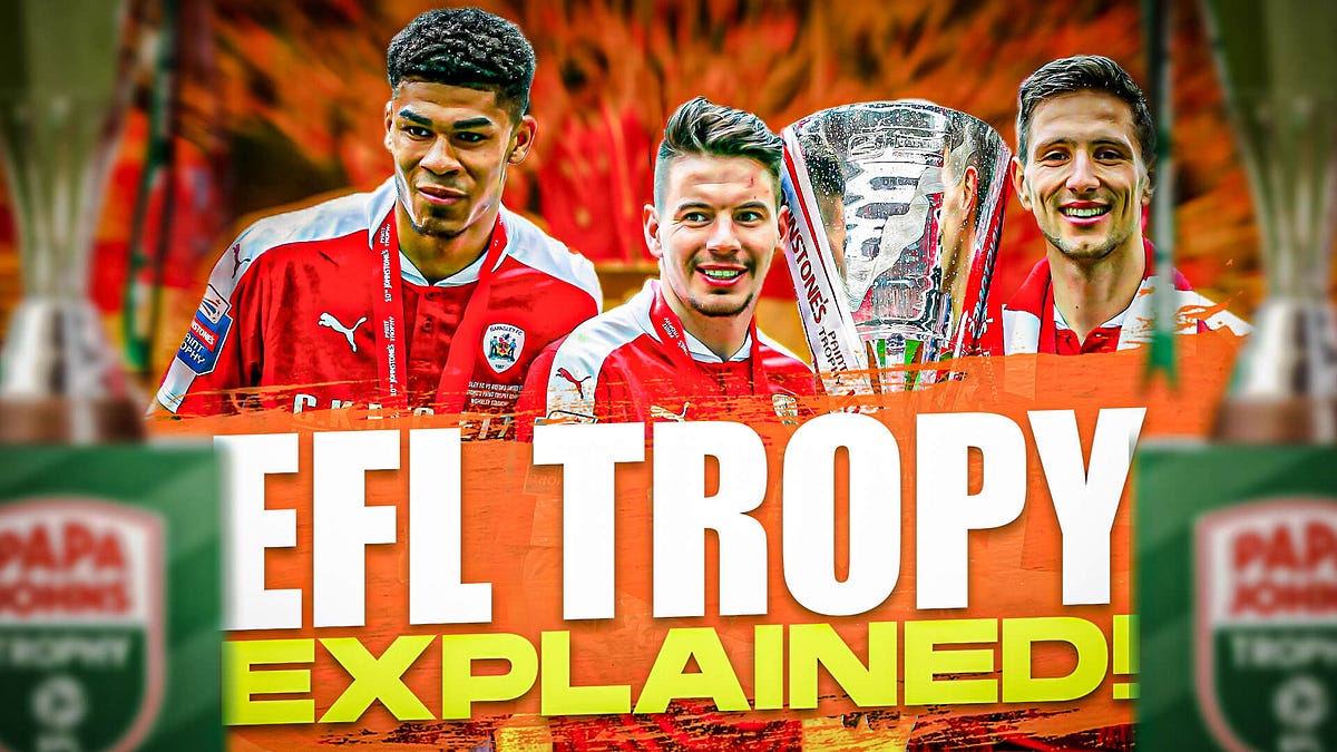EFL Trophy 2024: Live Score, How to Watch, and Streaming Guide | by ...