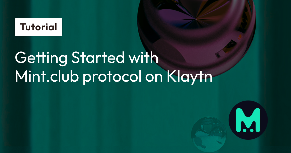 Getting Started with Mint.club protocol on Klaytn — An Overview and Walkthrough Tutorial | by ...