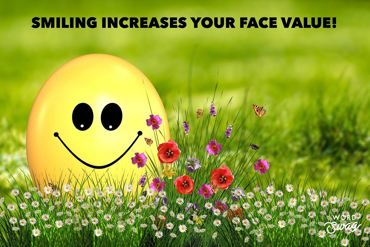Smile: It Increases Your Face Value | by Noreen Qasim | Medium