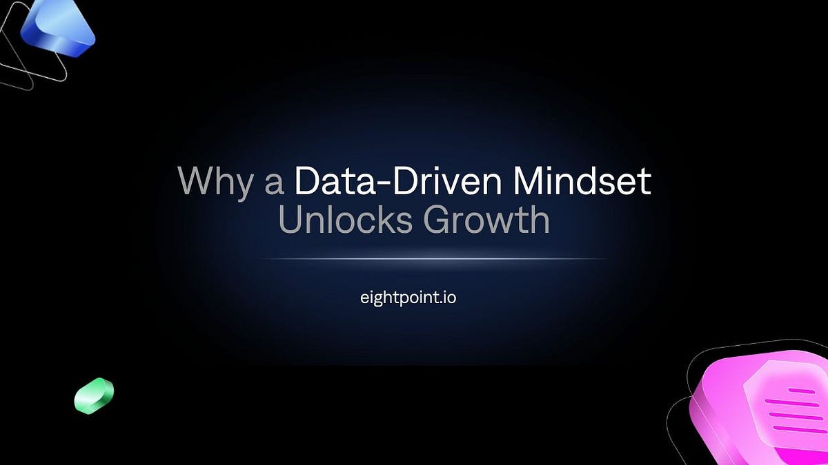 Data-Driven Mindset: 5 Steps to Smarter Decisions | Medium