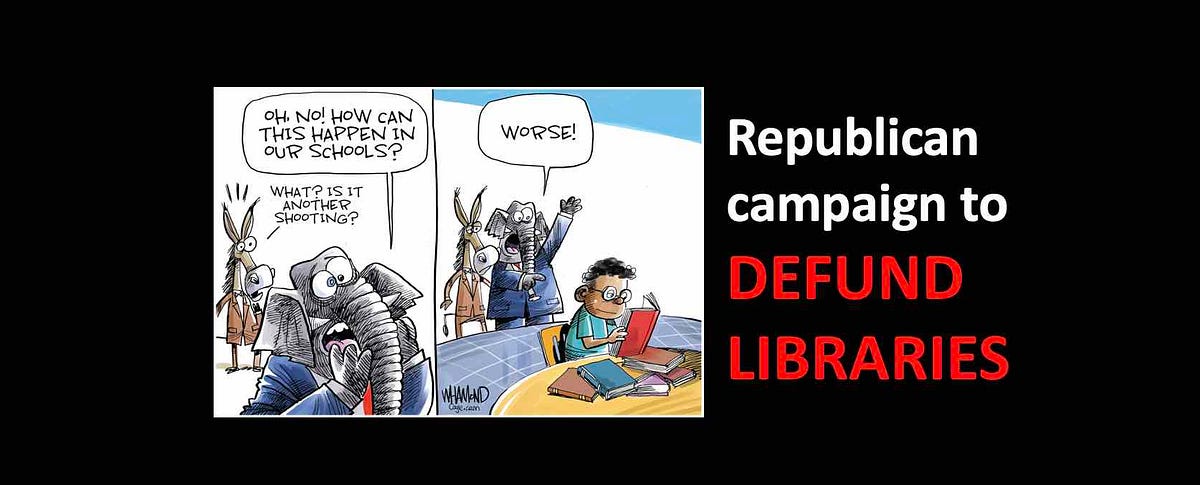 Republicans plan to Defund Public Libraries | by DemLabs | Medium