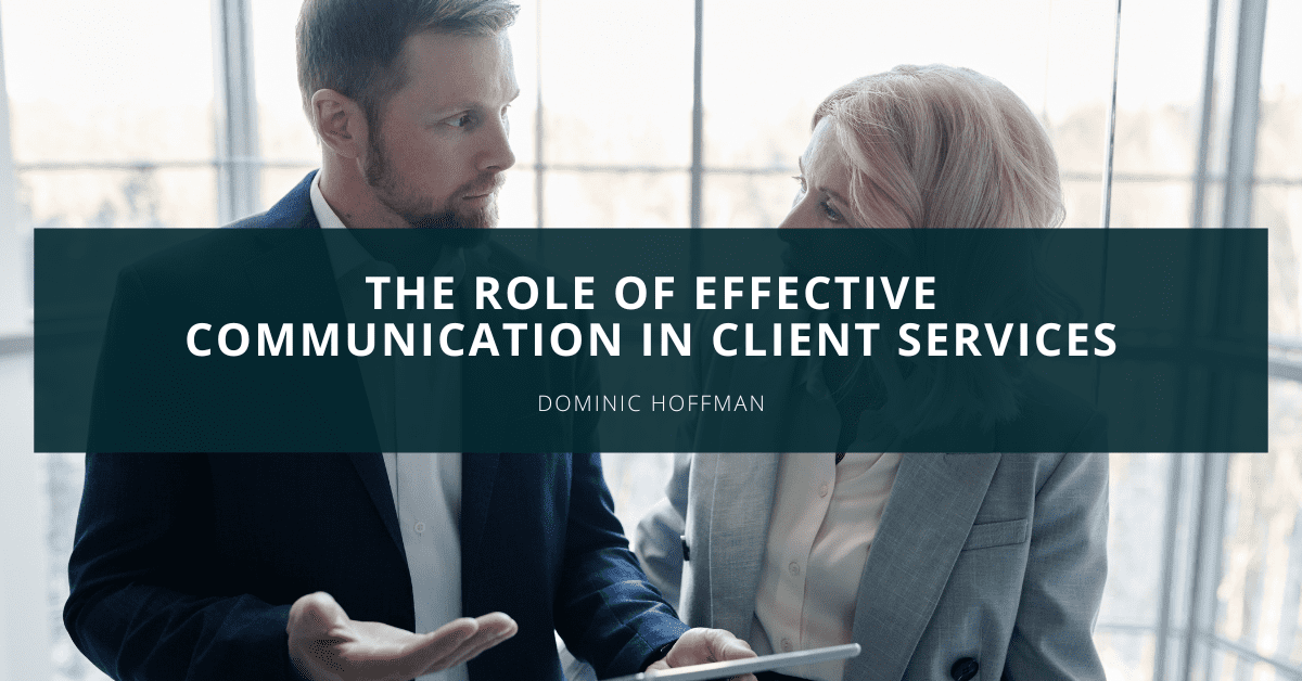 The Role Of Effective Communication In Client Services — Dominic ...