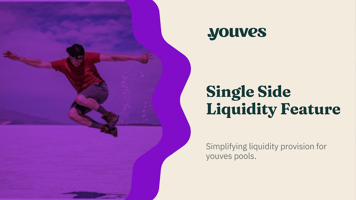Single Side Liquidity Feature. Simplifying liquidity provision for ...