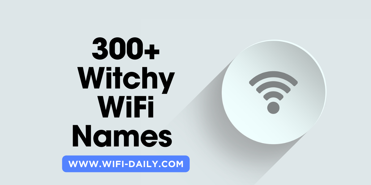 300+ Witchy WiFi Names to Freak Out Neighbors | by ali awan | Medium