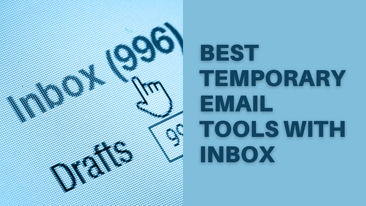 Best Temporary Email Tools With Inbox | by TheStartupFounder.com | Medium