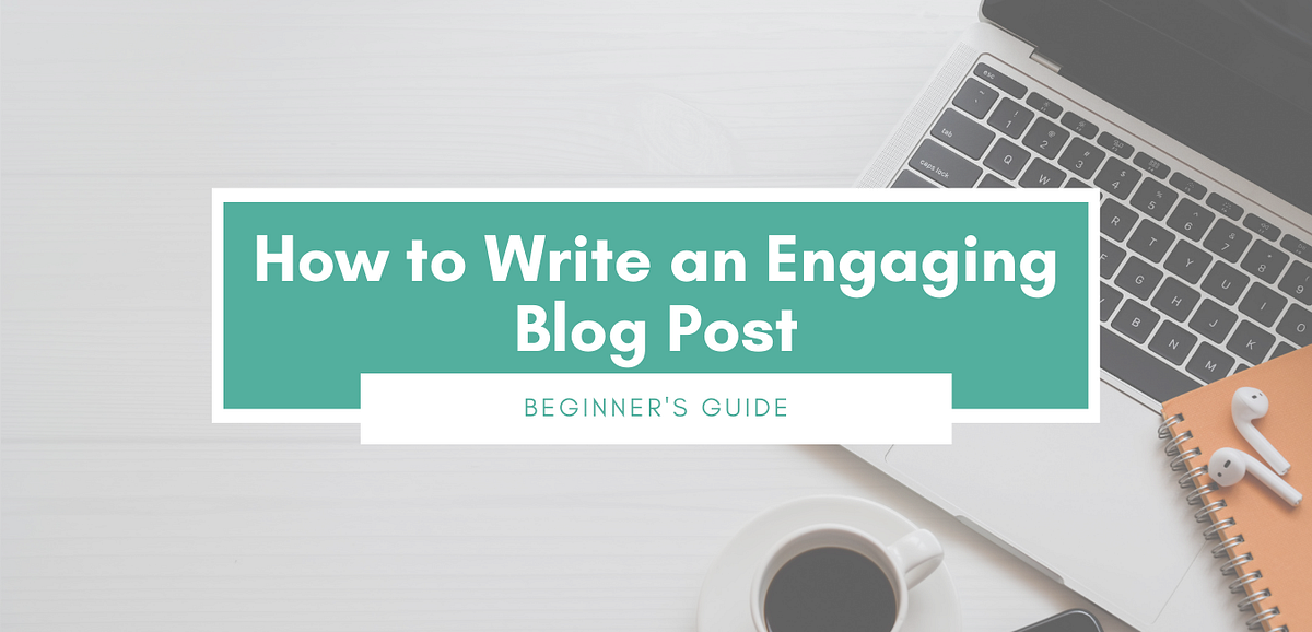 How to write a Blog Post: Beginner’s guide | by Tanishka Makkar | Medium