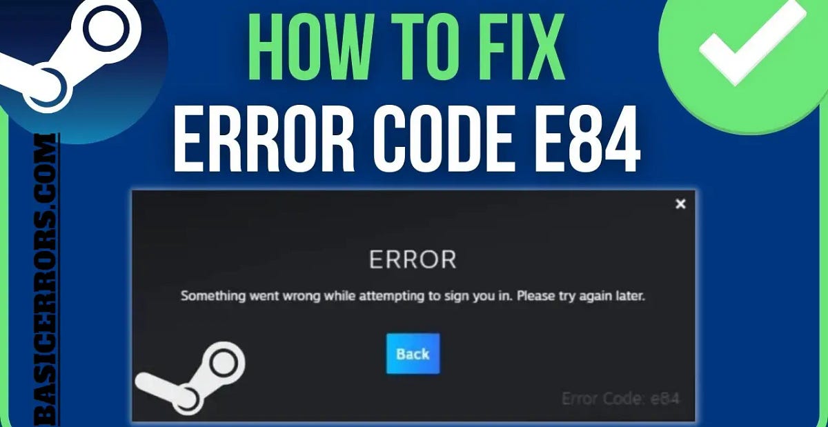 How to Fix error code e84 Steam [within 5 min] - Blauwpembrokero Zz ...