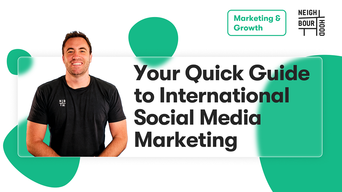 Your Quick Guide to International Social Media Marketing | by Prince ...