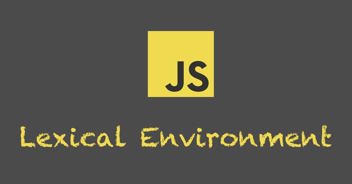 Scope Chain And Lexical Environment In Javascript Javascript In Plain English