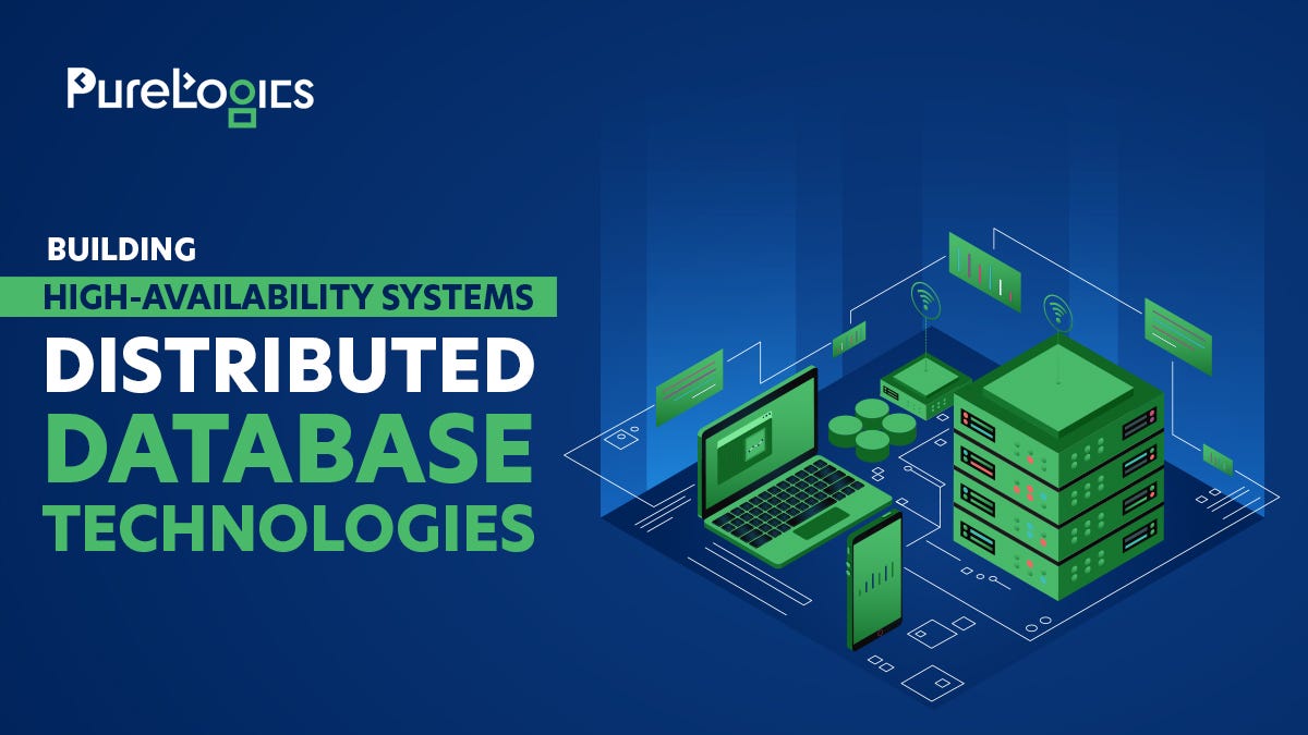 Building High-Availability Systems with Distributed Database Technologies | by PureLogics | Oct ...