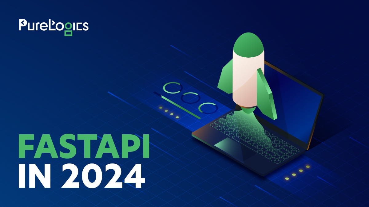 Fastapi A Complete Guide For Modern Web Development By Purelogics 1814