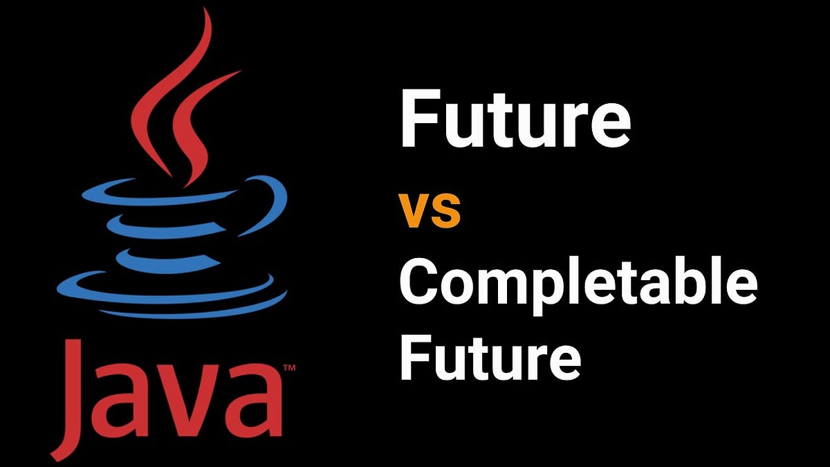 Future vs. CompletableFuture in Java — A Deep Dive! 🚀 | by Aman Mishra | Medium