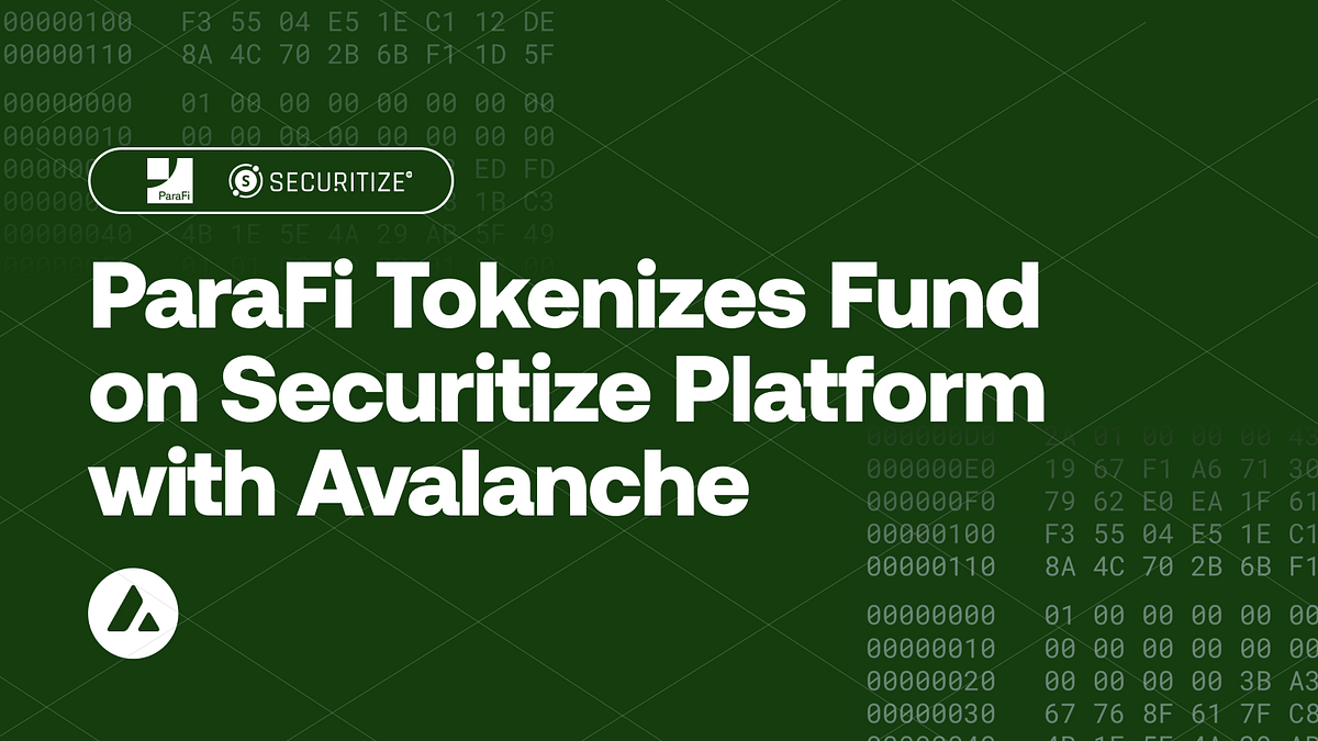 ParaFi Token hóa Quỹ trên Nền tảng Securitize với Avalanche | by Avalanche - Việt Nam | Medium