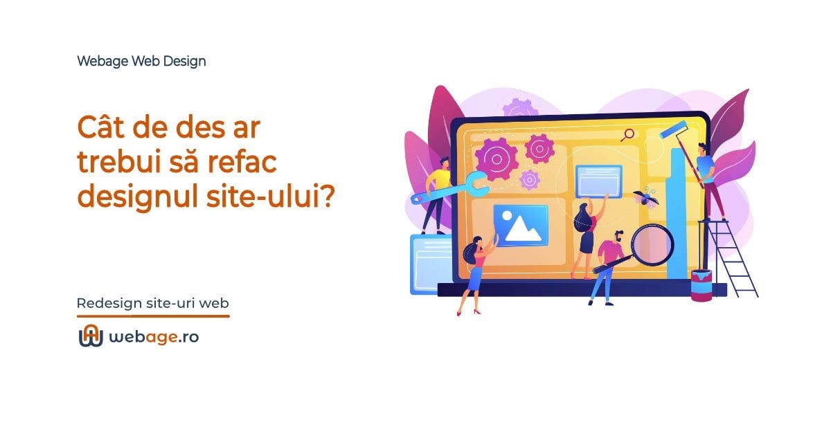 Cât de des ar trebui să refac designul site-ului? - Webage Web Design - Medium