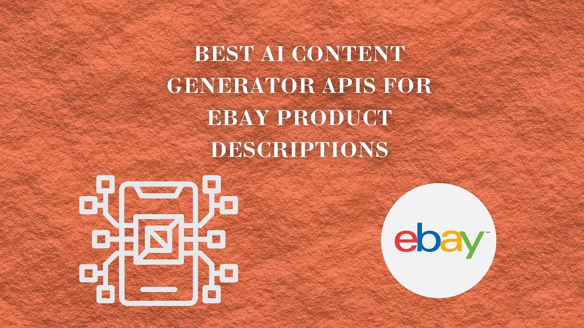 Best AI Content Generator APIs for eBay Product Descriptions | by TheStartupFounder.com | Medium