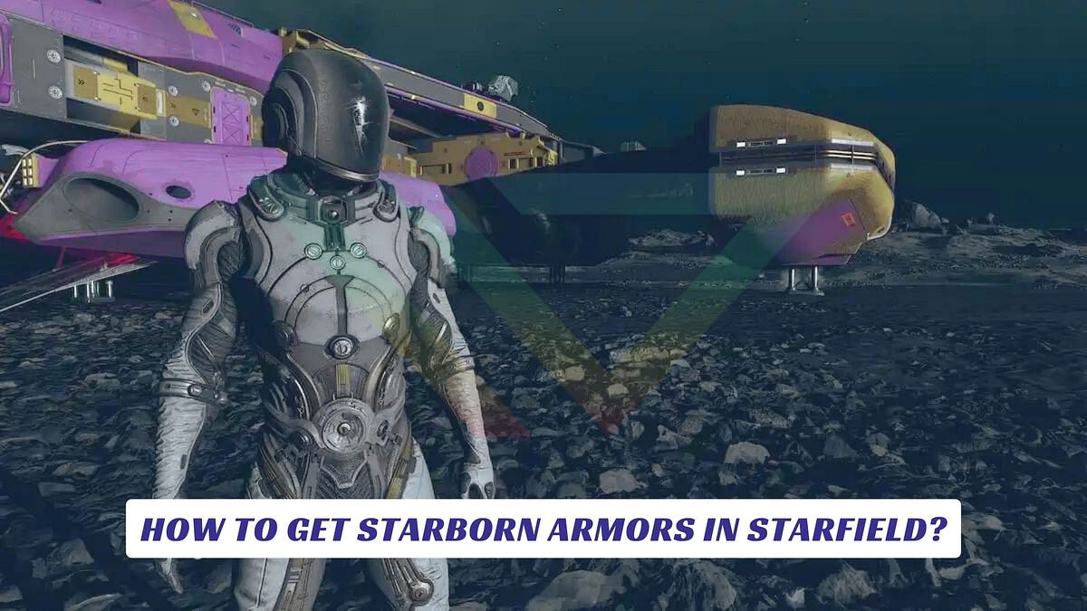 How to Get Starborn Armors in Starfield? | by Lawod | Medium